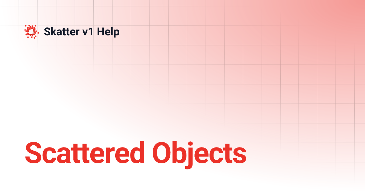 Scattered Objects | Skatter v1 Help