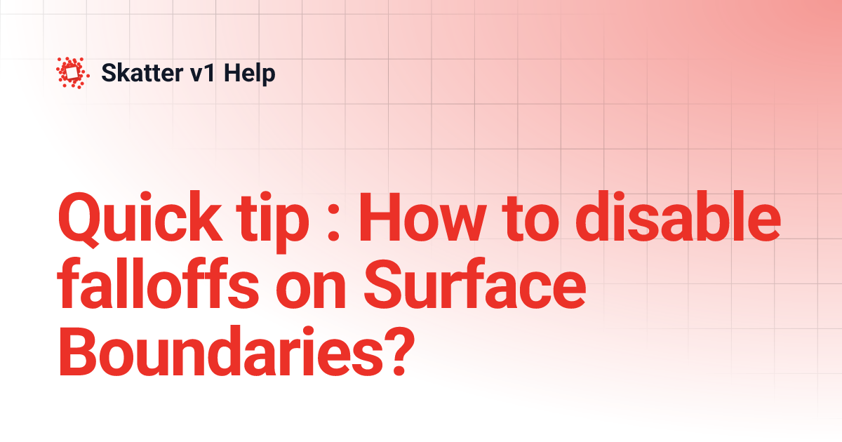 Quick tip : How to disable falloffs on Surface Boundaries? | Skatter v1 ...